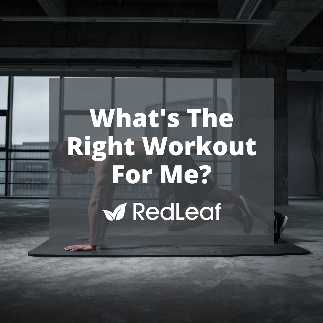 How To Choose The Right Workout For You - Red Leaf Nutrition